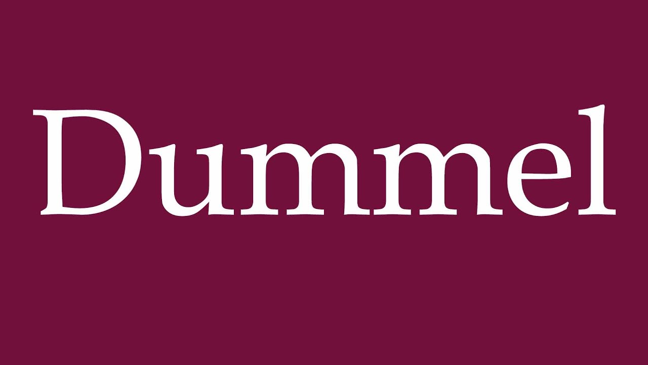 How to Pronounce ''Dummel'' Correctly in German - YouTube
