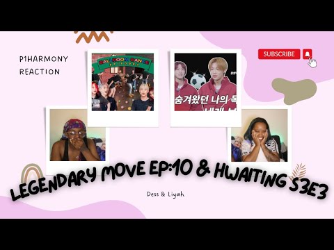 P1Harmony Reaction: Legendary Move Ep.10 | HWAITING: S3 E3 - YouTube