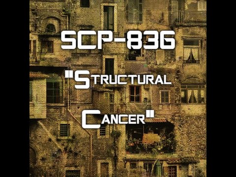 SCP- 836 "Structural Cancer" - YouTube