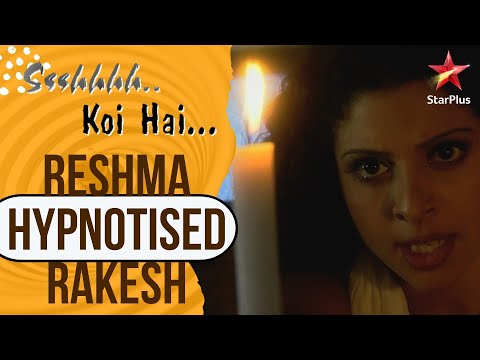 Ssshhhh...Koi Hai | Reshma Hypnotised Rakesh