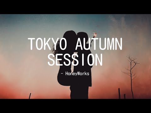 Tokyo Autumn Session by HoneyWorks with (Rom/JP/EN) Lyrics - YouTube