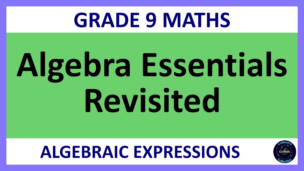 Grade 9 Maths Term 1 Lesson 21 Algebra Essentials Revisited - YouTube