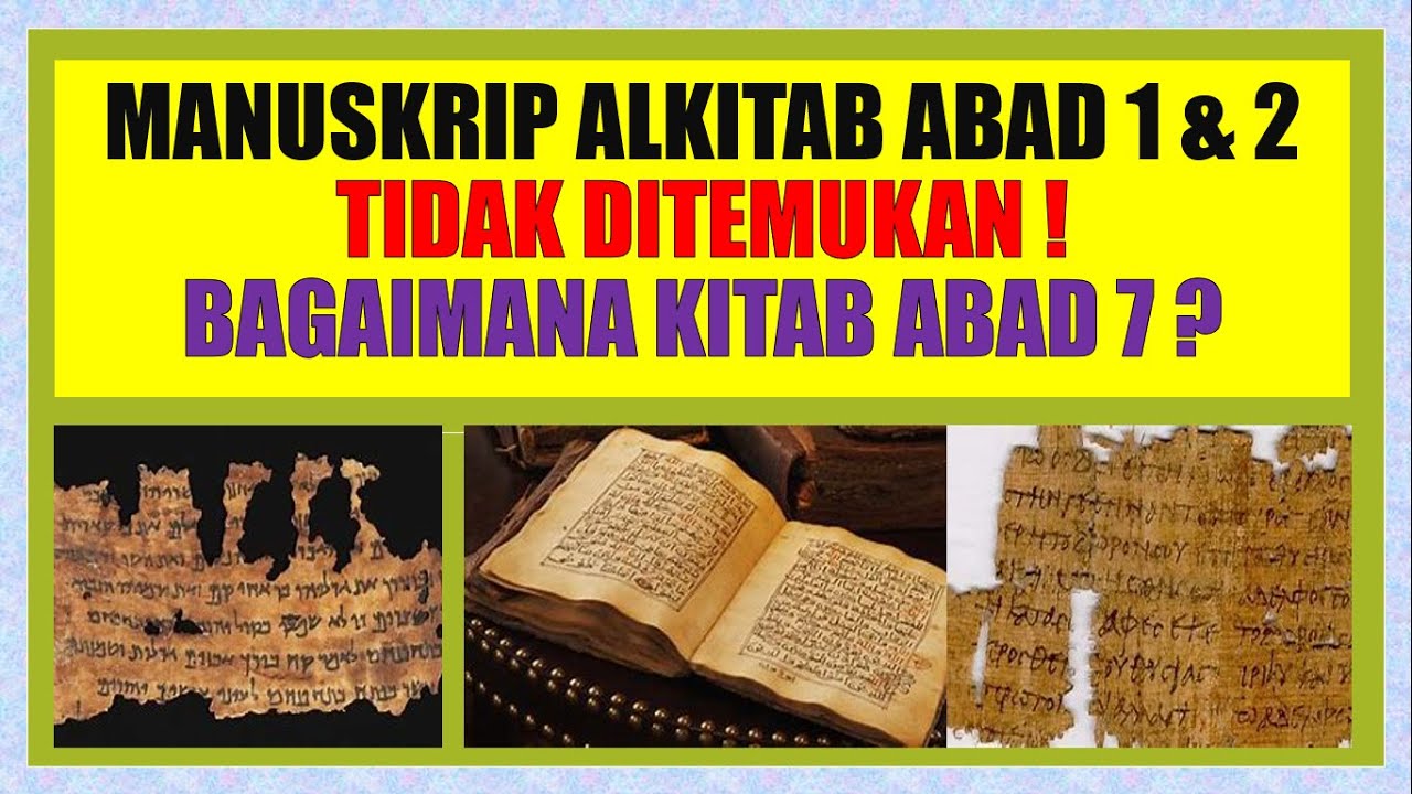 Manuskrip Alkitab Abad 1 & 2 Tidak Ditemukan, Bagaimana Kitab Abad 7 ...