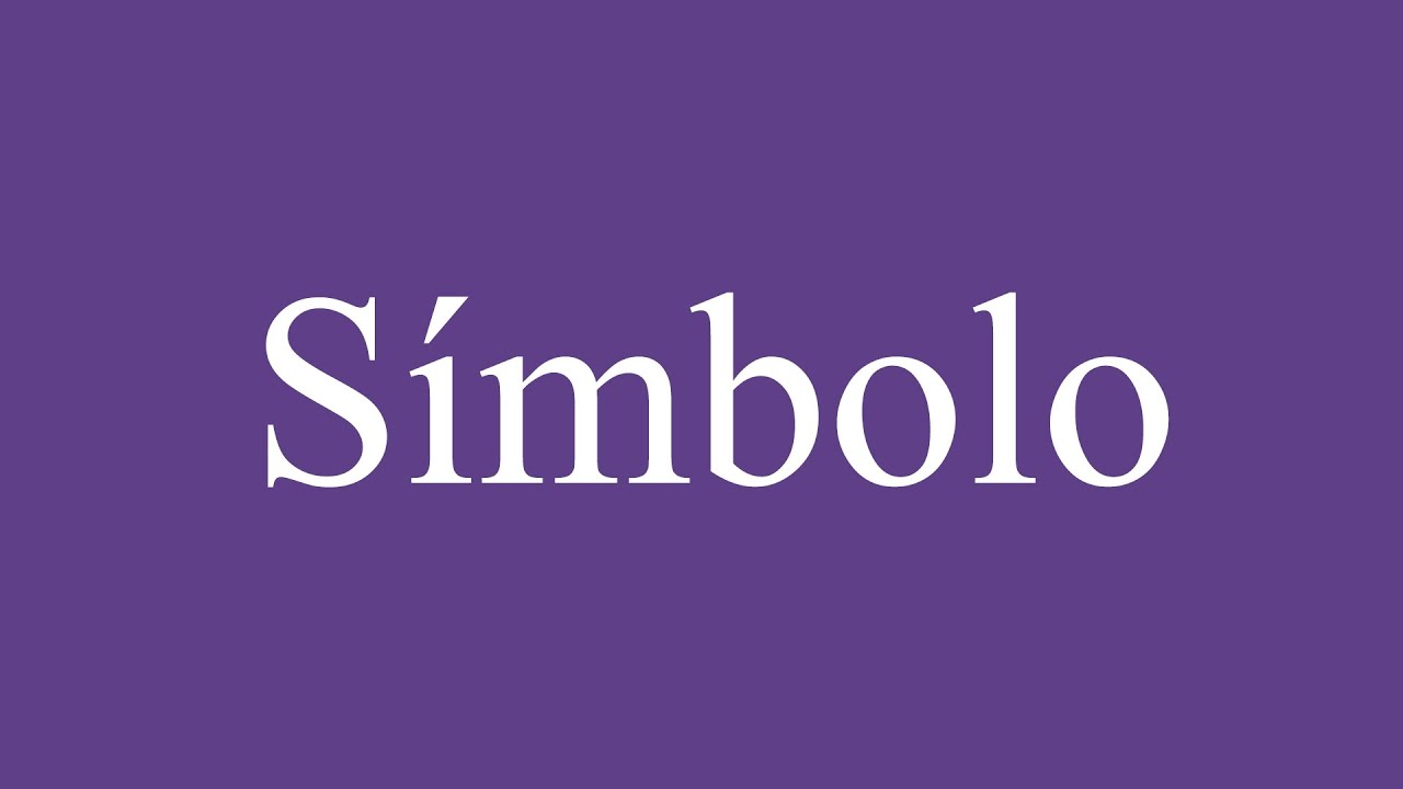 Como Pronunciar ''Símbolo'' (Symbol) Correctamente en Español - YouTube