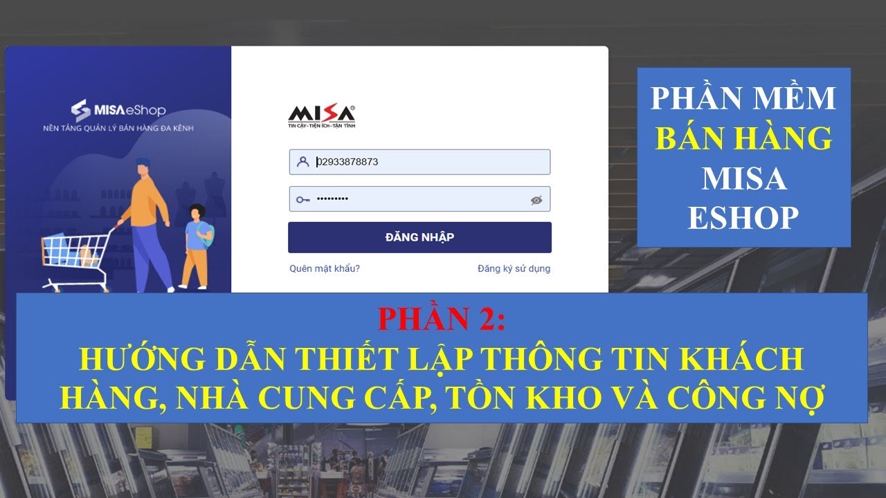 Phần 2: Hướng dẫn thiết lập thông tin khách hàng, nhà cung cấp, tồn kho và công nợ trên MISA ...