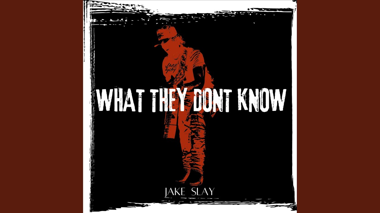 Jake Slay - What They Don’t Know Akkorde - Chordify