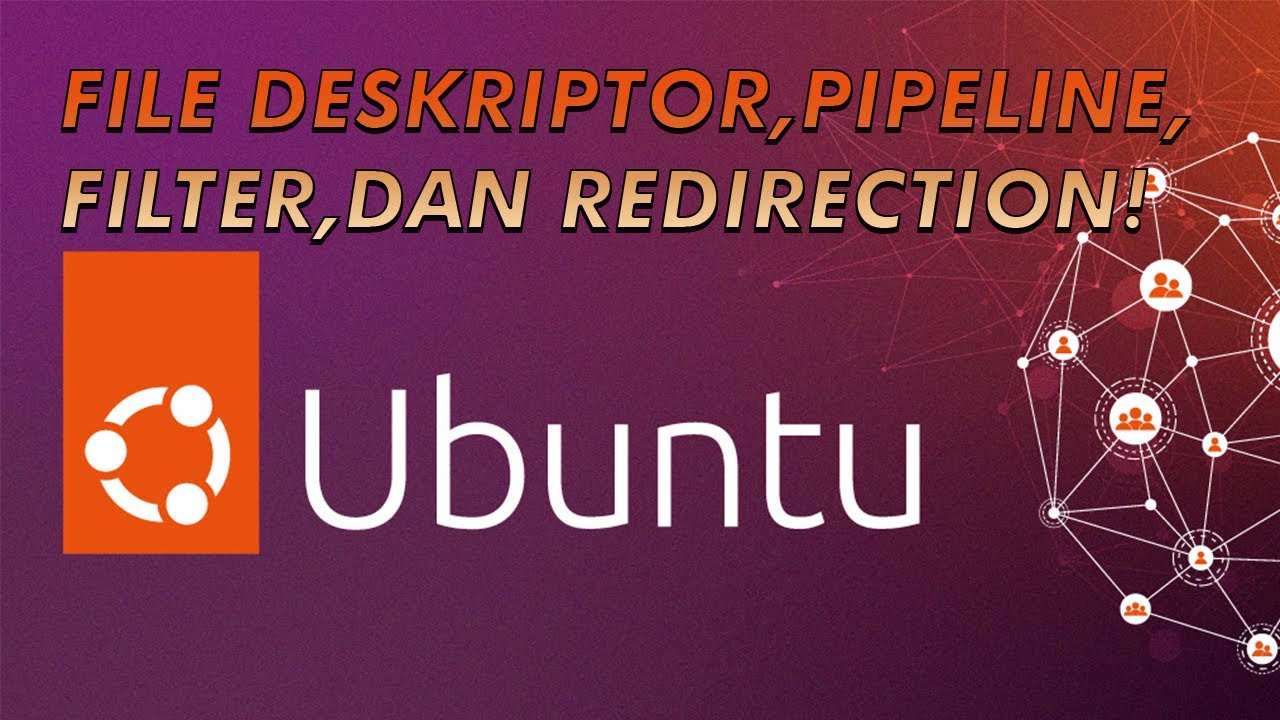 Ubuntu Mengenal file deskriptor,pipeline,filter dan redirection - YouTube