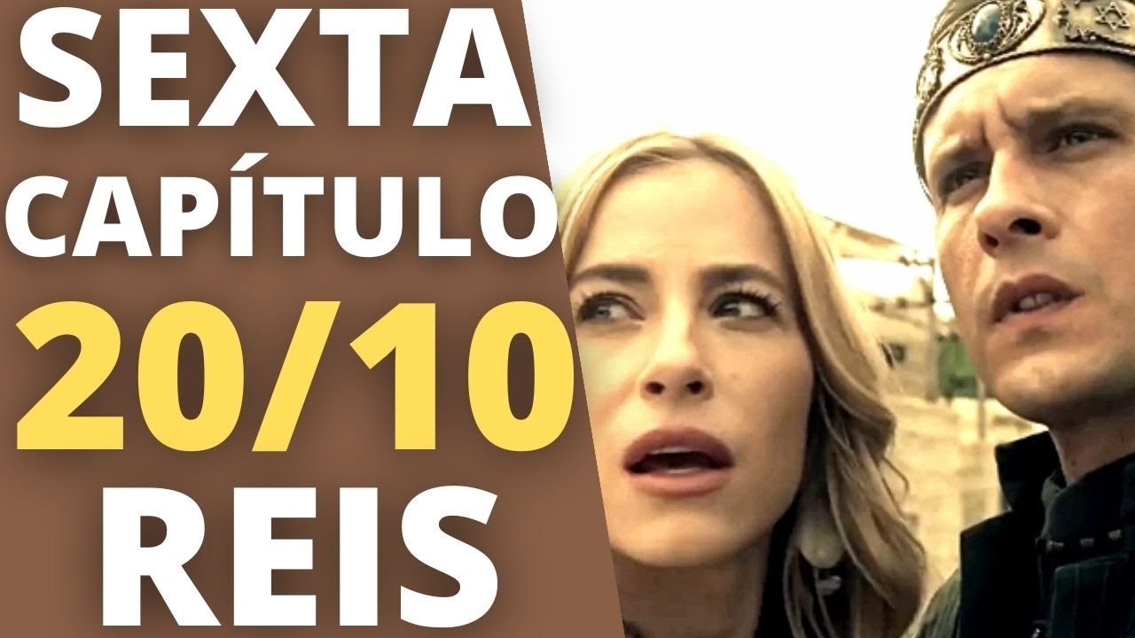 😳 Reis Capítulo De Hoje Sexta 20 10 2023 Resumo Da Novela Reis