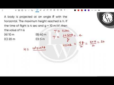A body is projected at an angle #952; with the horizontal. The maximum height reached is h. If t ...