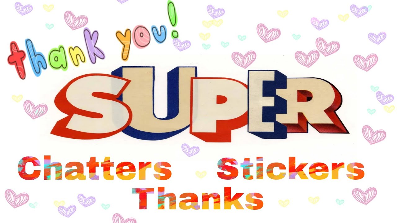Thank You Super Chatters, Super Stickers & Super Thanks (April 26 - May ...