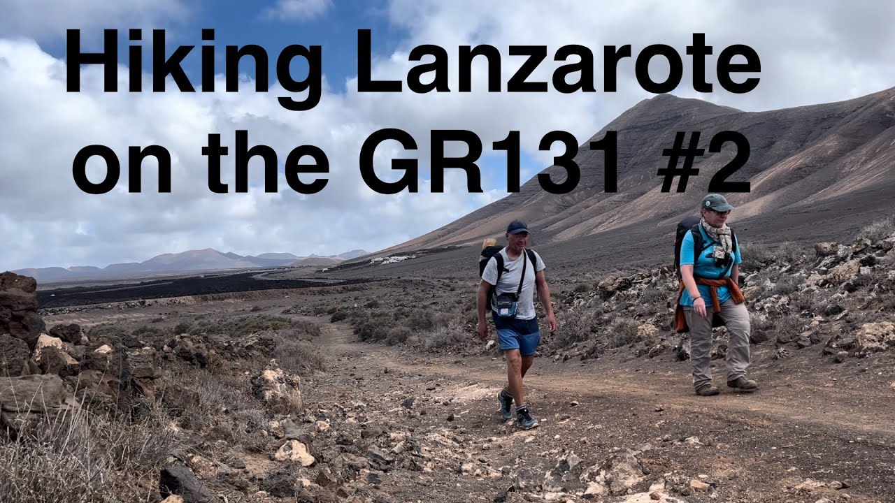 Hiking Lanzarote on the GR131 Part2 - YouTube