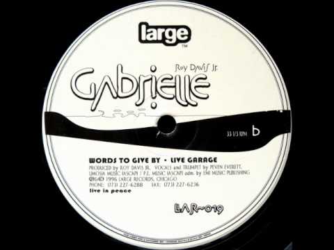 Roy Davis Jr. - Gabrielle (Words To Give By) - 1996 - YouTube