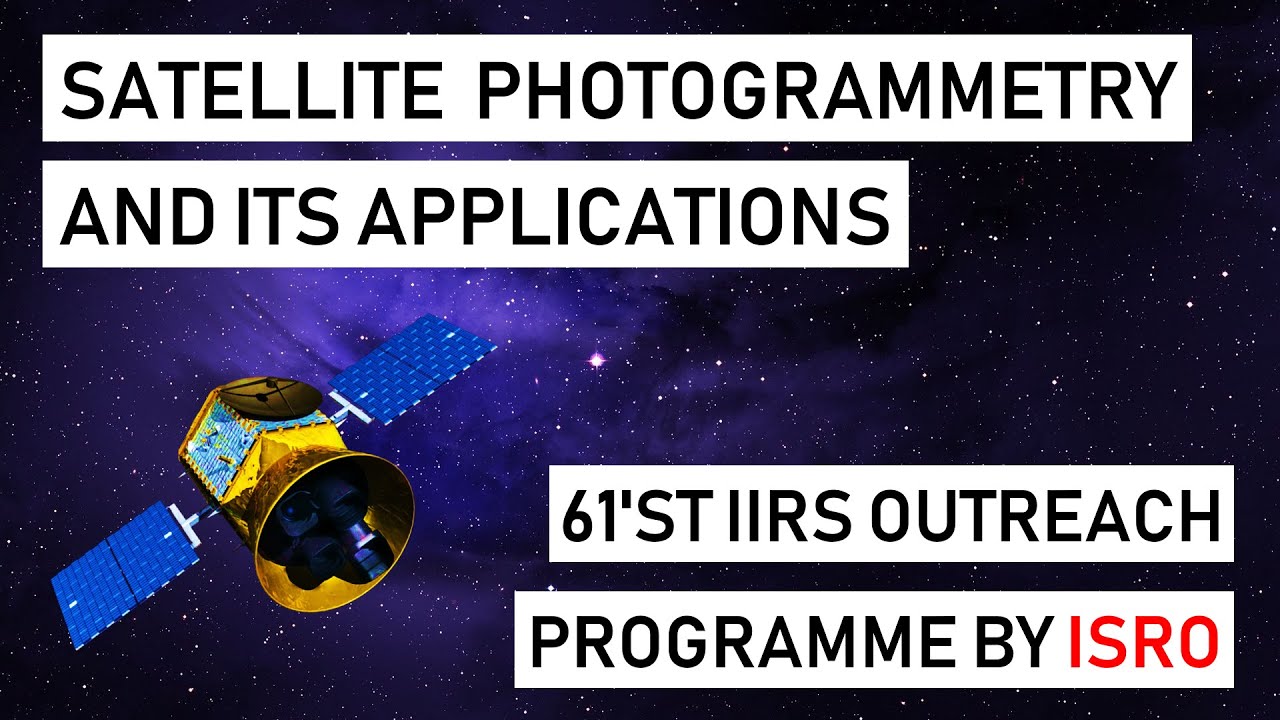 Free ISRO Course on Satellite Photogrammetry and its Applications | 61 ...
