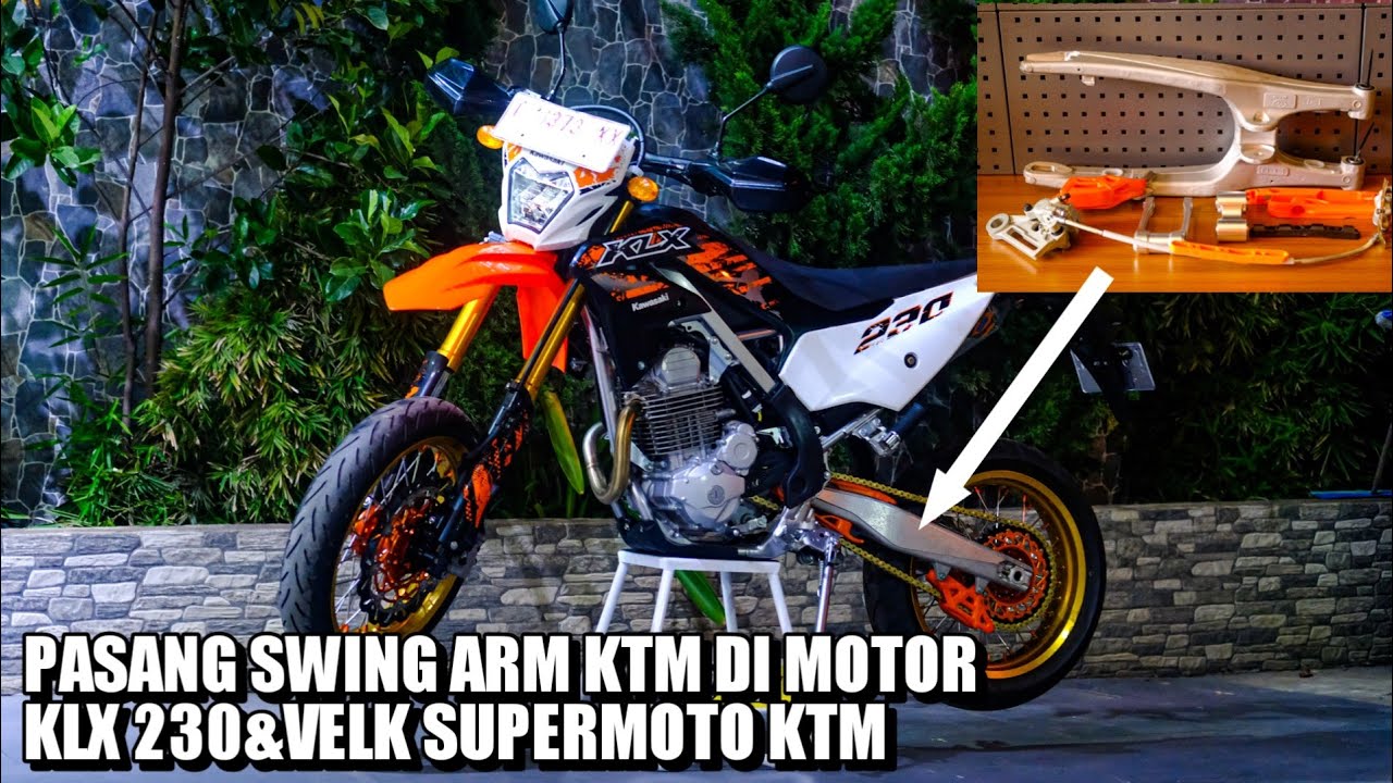 KLX 230 PASANG SWING ARM KTM&VELK SUPERMOTO KTM||KEREN PARAH - YouTube