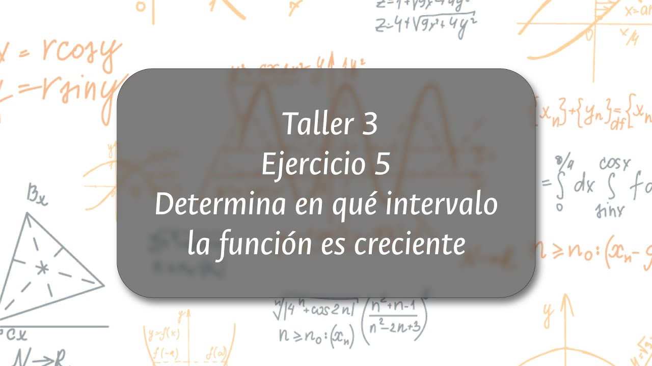 Taller 3| Ejercicio 5: Determina en qué intervalo la función es ...