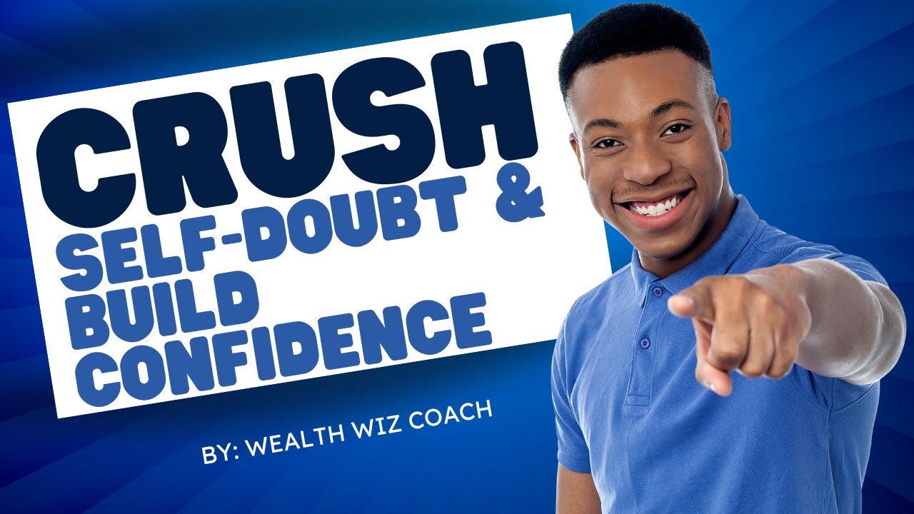 Crush Self-Doubt and build Confidence: Start with Belief! # ...