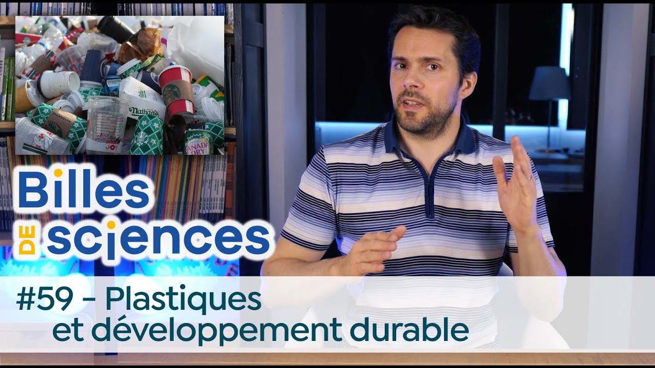 Billes de sciences #59 : Bertrand Augustin - Plastiques et ...