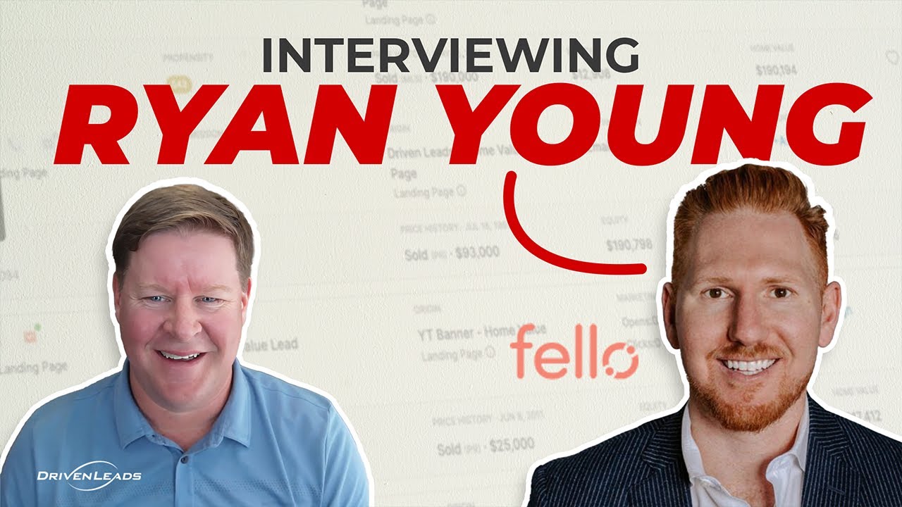 Interview With Ryan Young From Fello | Real Estate Lead Generation and ...