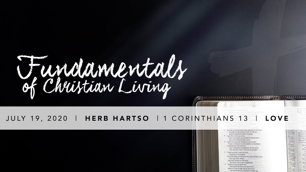 Pastor Herb Hartso III, "Fundamentals of Christian Living"- LOVE, July ...