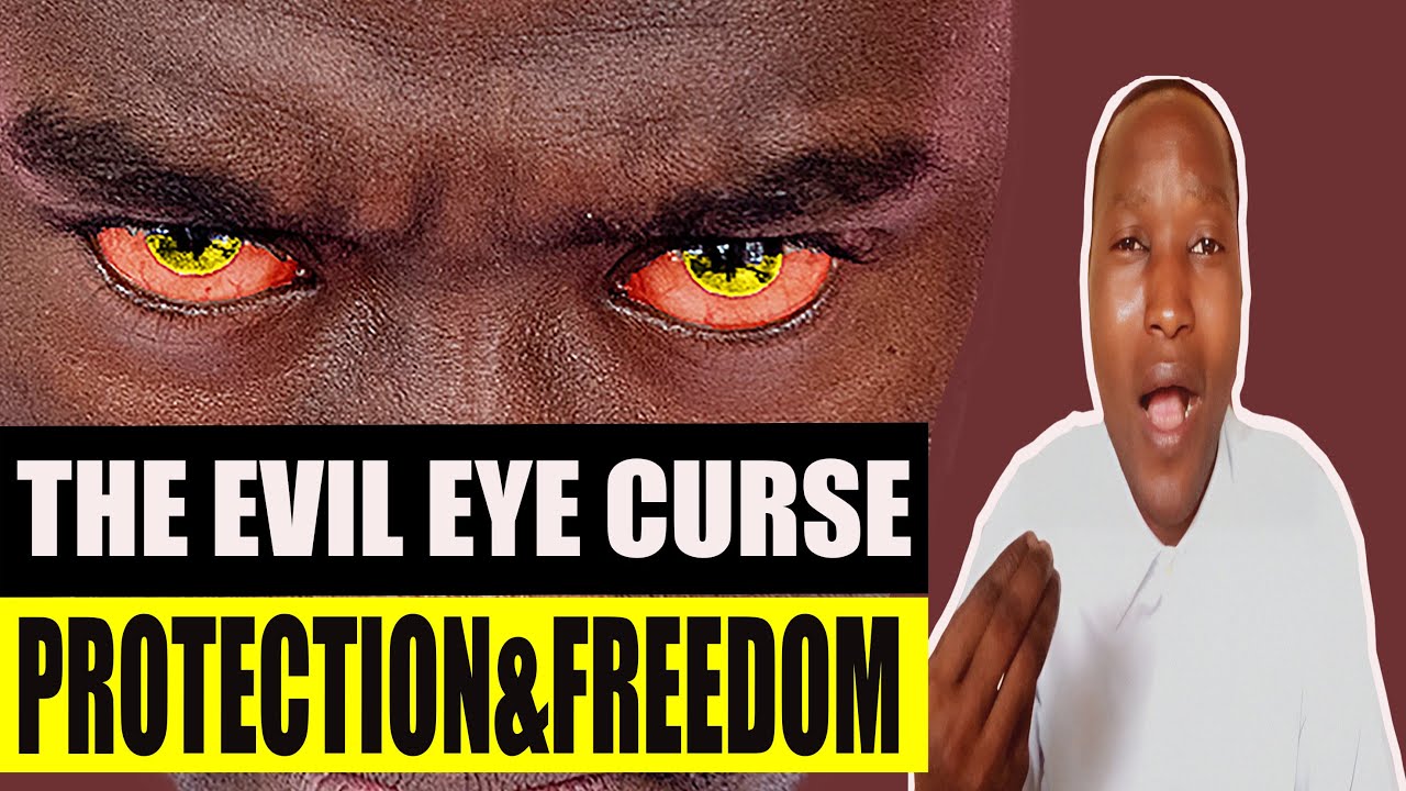 The EVIL EYE Curse: Protection, Freedom and Deliverance | The Whole ...