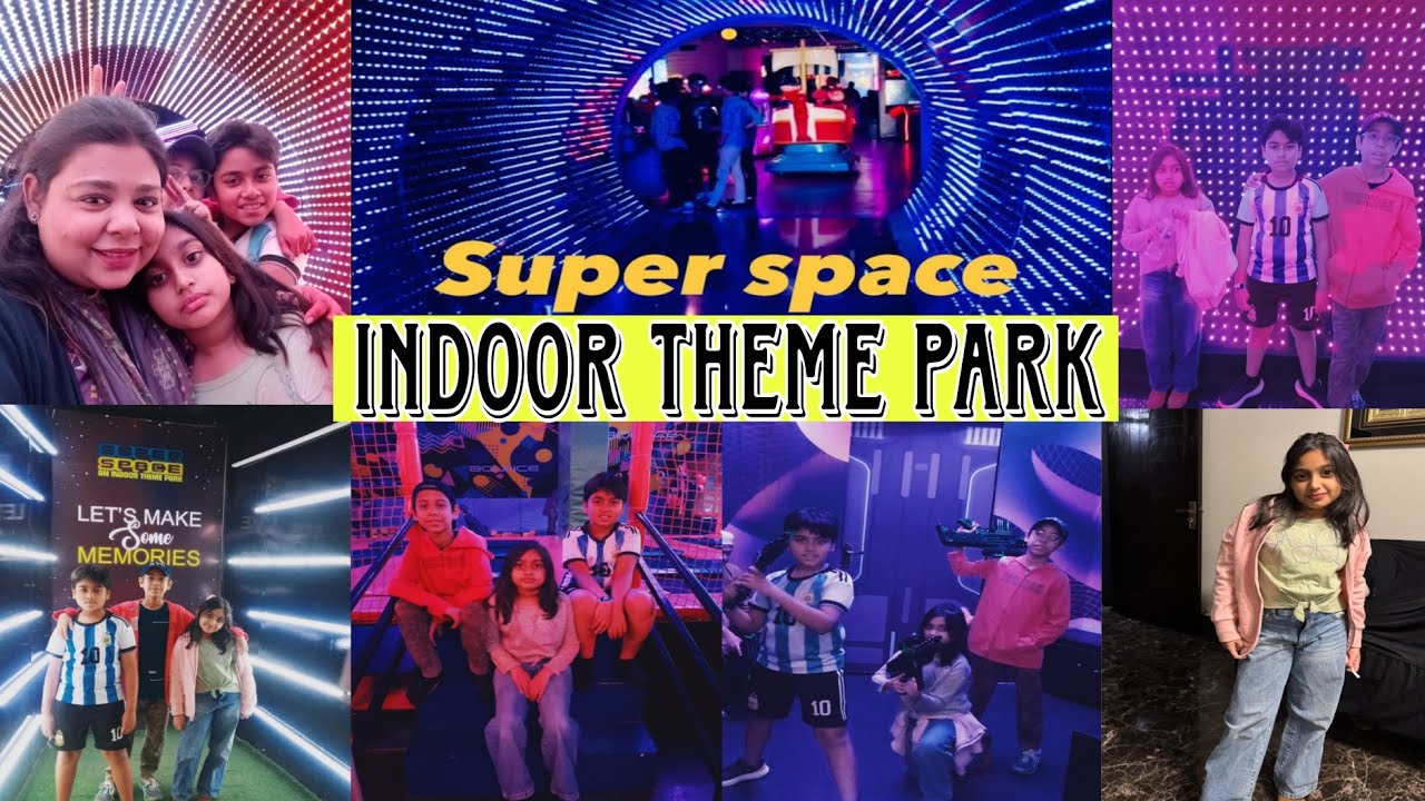 SUPER SPACE INDOOR THEME PARK | SUPER SPACE EXPERIENCE | CHARGES AND ...