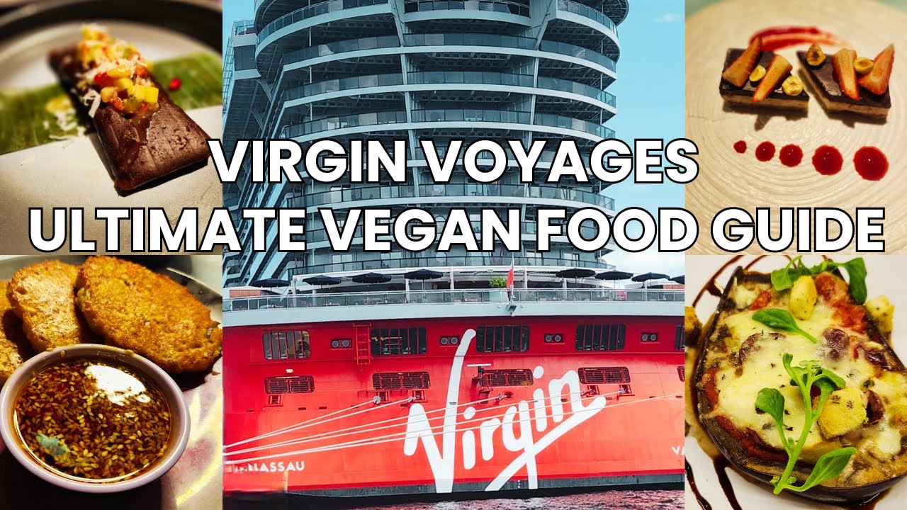 Vegan Eats on Virgin Voyages Cruise| ULTIMATE Vegan Food Guide| Cruise ...