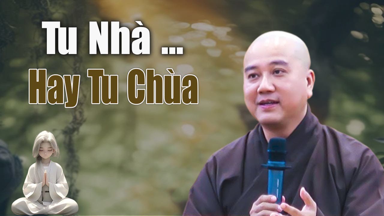 Tu Nhà Hay Tu chùa, Tu ở Đâu Tốt THẦY PHÁP HÒA GIẢNG ( Rất Hay ) - YouTube