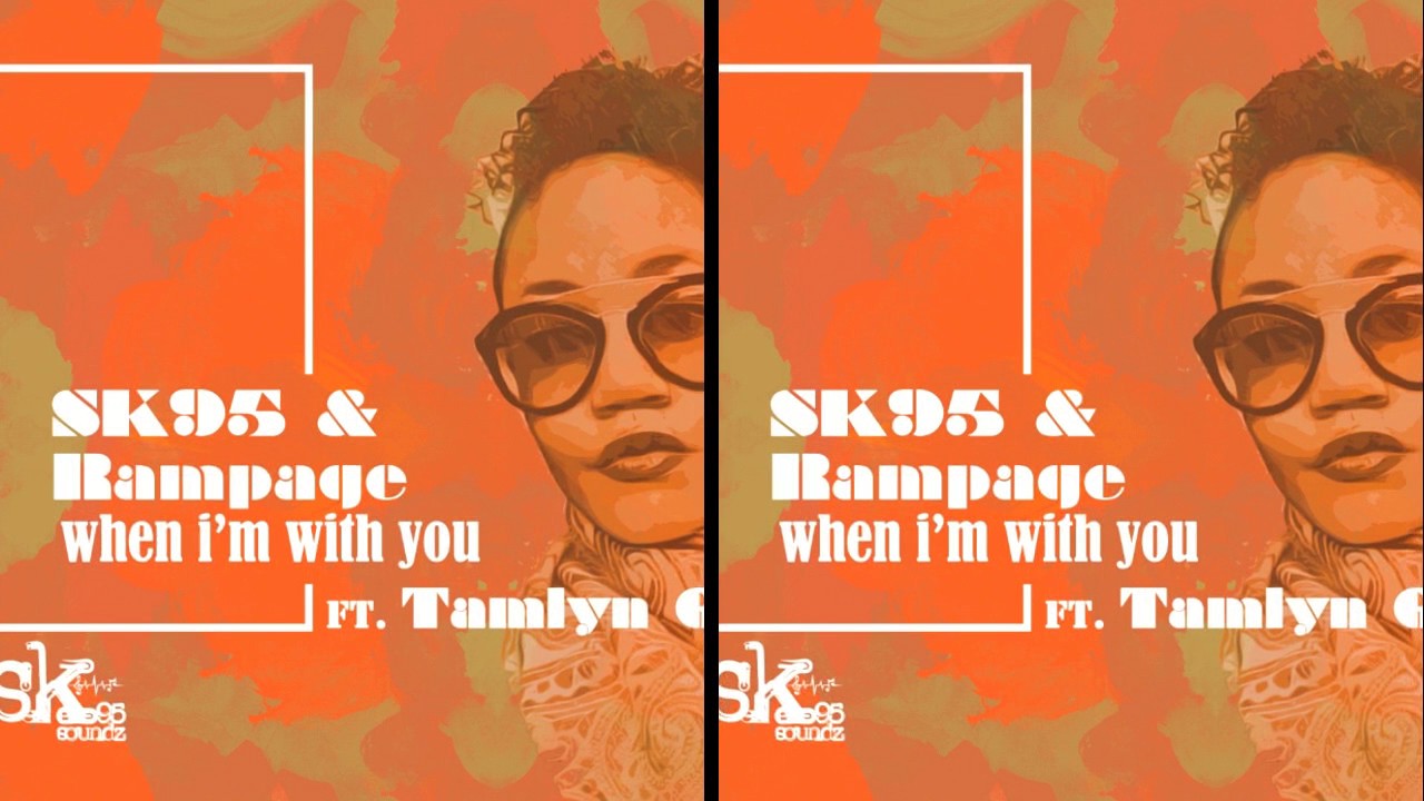 SK95 & Rampage ft Tamlyn G When I'm with you - YouTube Music