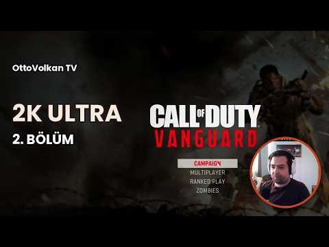 VANGUARD HİKAYE MODU 2. BÖLÜM! (2K Ultra Grafik)