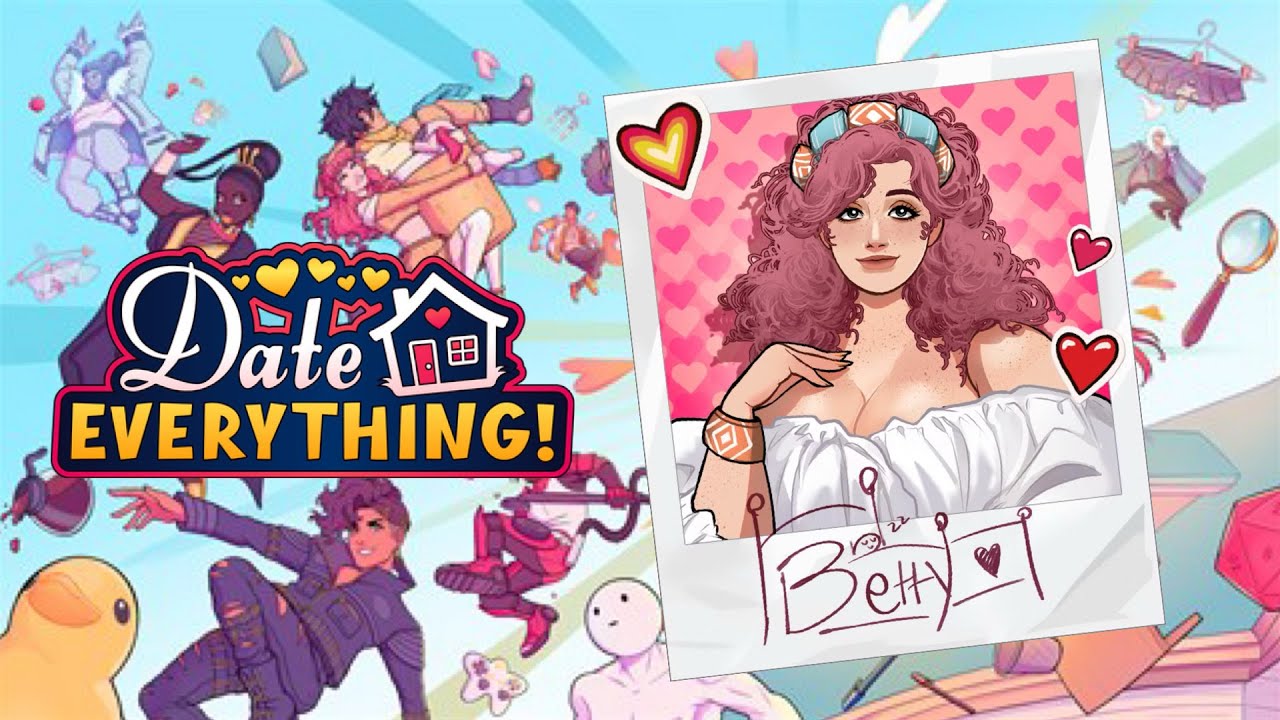 Date Everything! - Betty Full Romance - YouTube