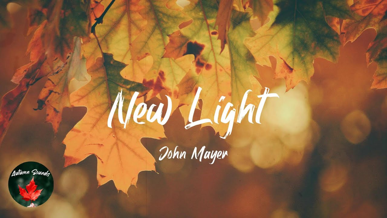 John Mayer - New Light (Lyric video) - YouTube