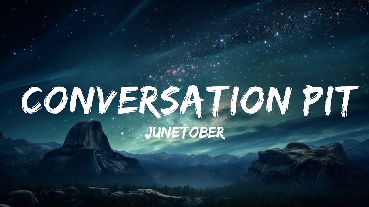 Junetober - Conversation Pit (Lyrics) | 15p Lyrics/Letra - YouTube