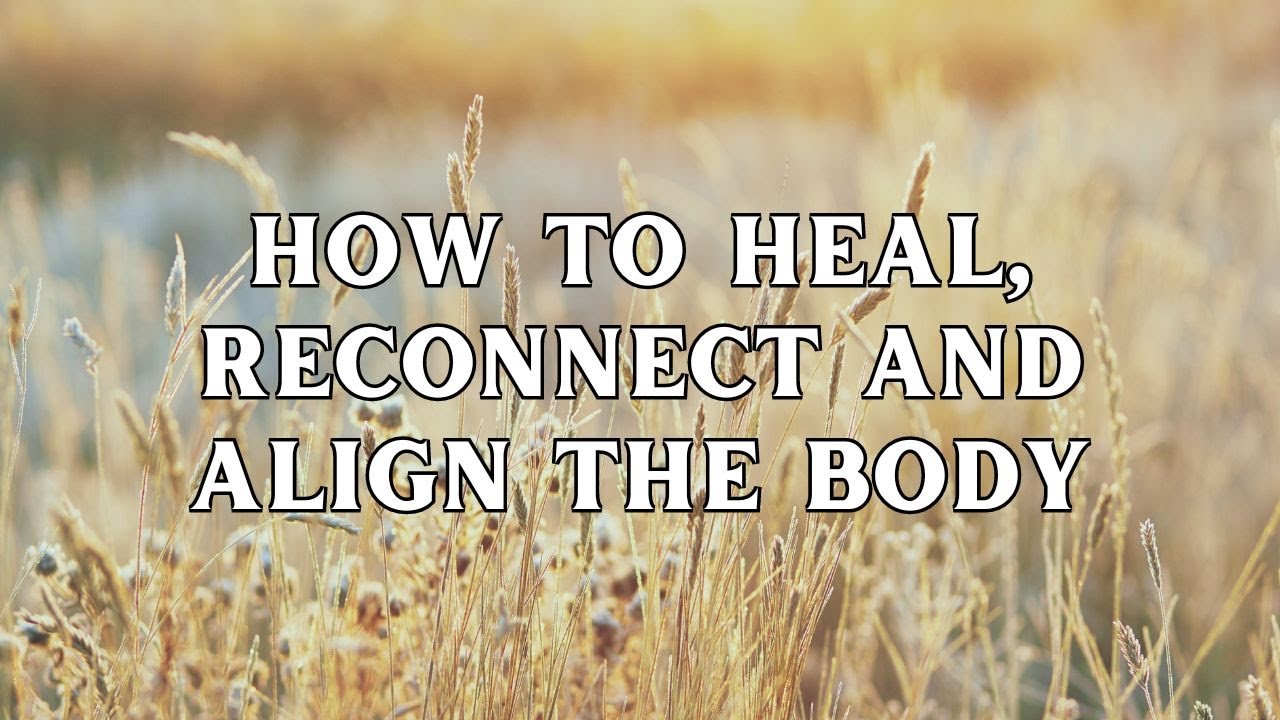 How to Heal, Reconnect and Align the Body | Divine Line and Energetic ...