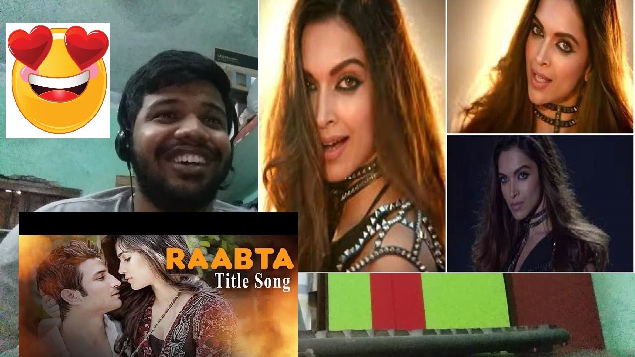 Raabta Title Song|RAABTA|Deepika Padukone,Shushant Singh,Kriti|Reaction ...