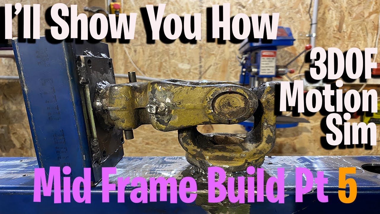 DIY 3.5DOF Motion Simulator Platform Mid Frame Build Pt 5 - YouTube
