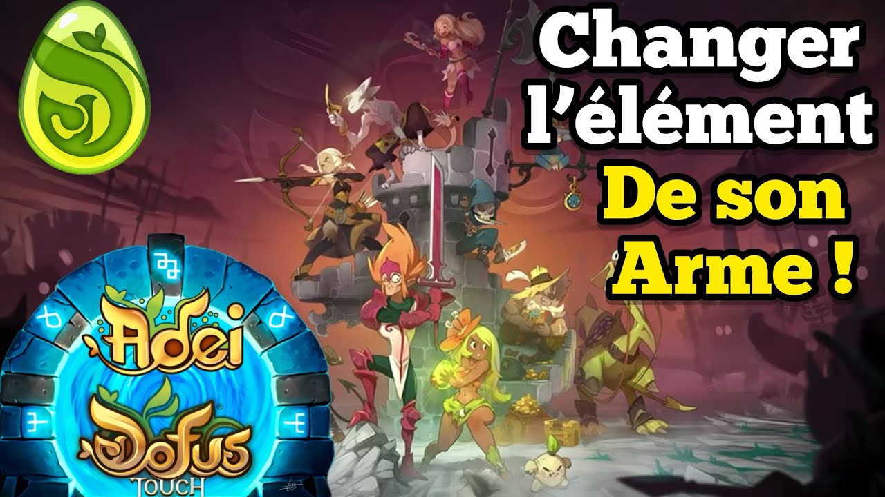 Comment Changer l’élément de son Arme - DOFUS Touch - YouTube