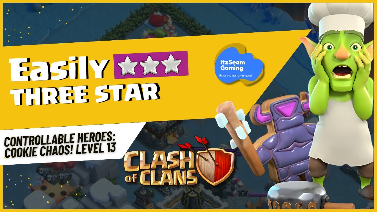 Clash of Clans - Controllable Heroes: Cookie Chaos Level 13 - Three Star Easily - ItzSeam Gaming ...