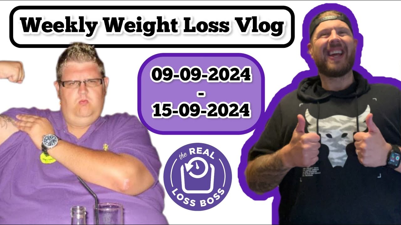 The Real Loss Boss Weekly Weight Loss Vlog 09-09-2024 to 15-09-2024 ...