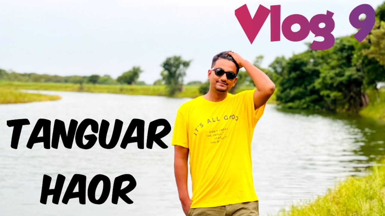 Exploring Tanguar Haor || টাঙ্গুয়ার হাওরে একদিন।। - YouTube