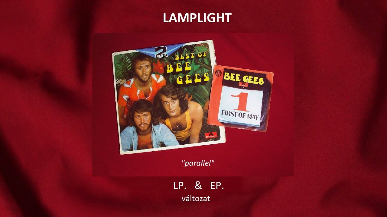 BEE GEES - Lamplight - LP. & EP. változat - ("parallel") - YouTube