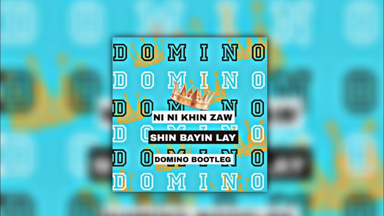 NI NI KHIN ZAW - SHIN BAYIN LAY ( DOMINO BOOTLEG ) extended mix - YouTube