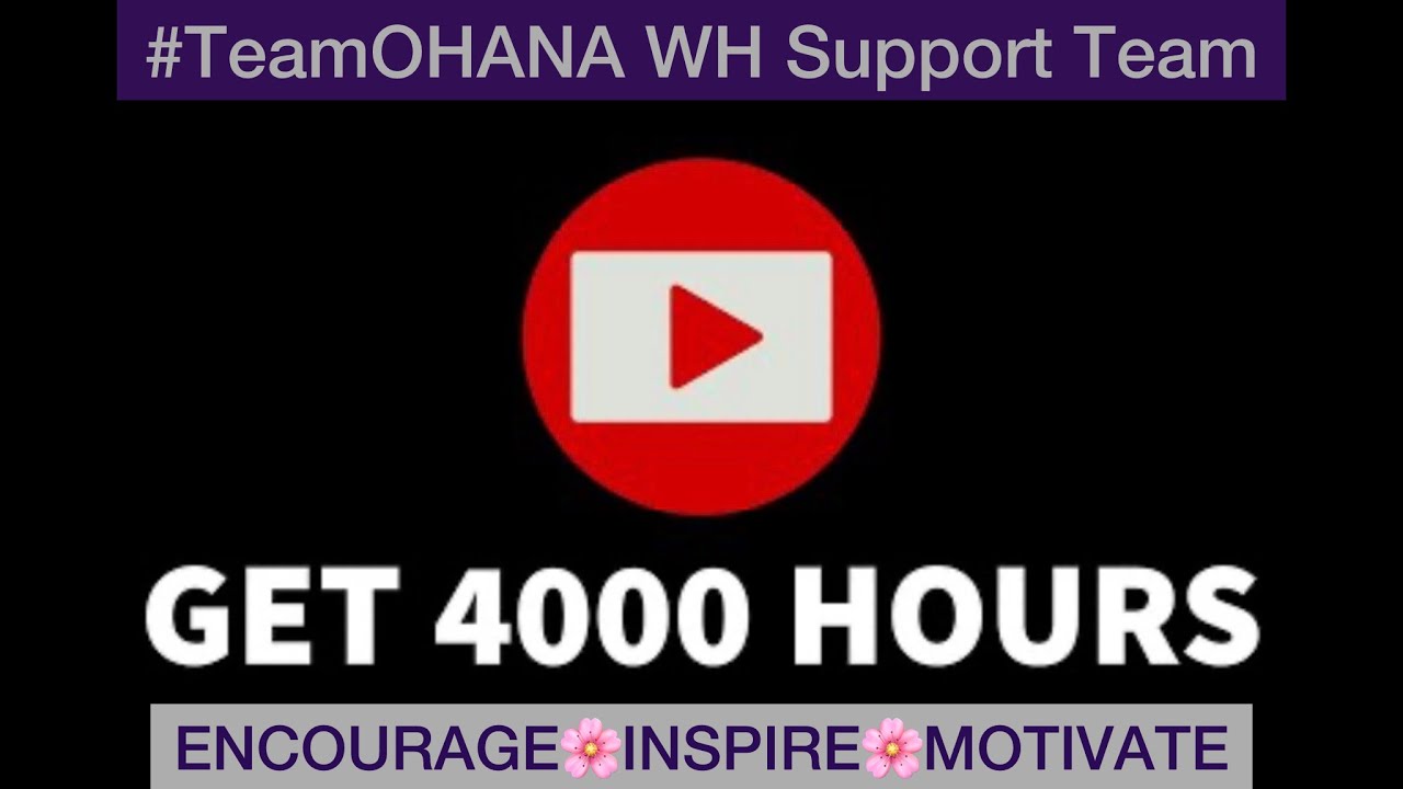 How To Get Watch Hours #TeamOHANA - YouTube