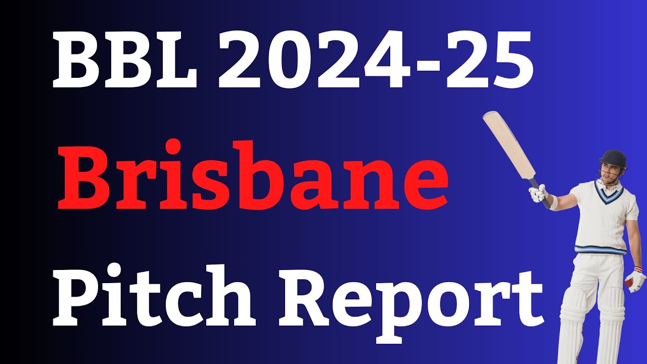 The Gabba, Brisbane pitch report | bbl 2024 Brisbane pitch report - YouTube