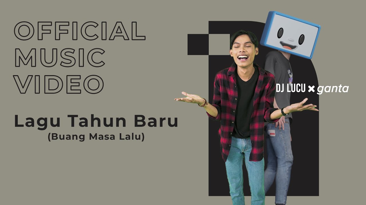 DJ Lucu feat. Ganta - Lagu Tahun Baru (Buang Masa Lalu) Official Music ...