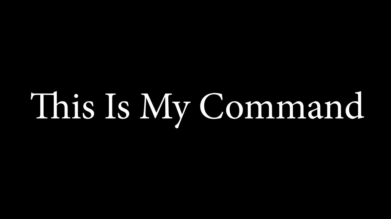 6 This Is My Command - YouTube