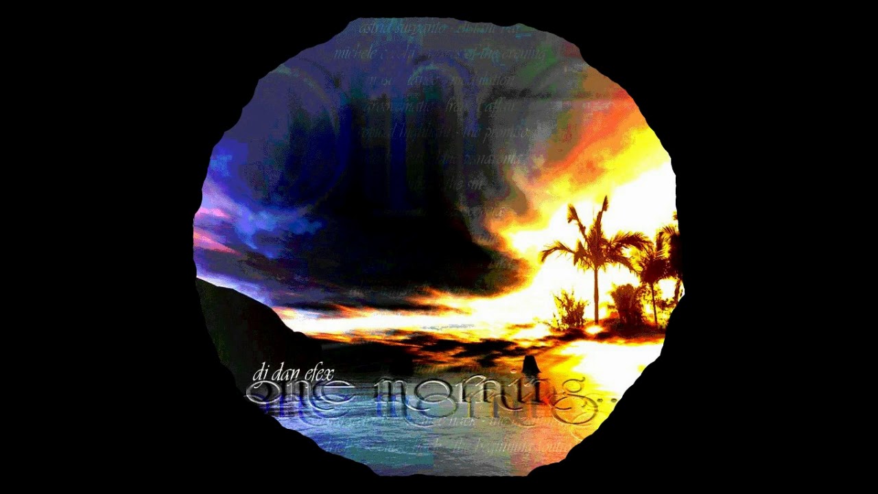 DJ Dan Efex - One Morning... (2009 Mix) - YouTube