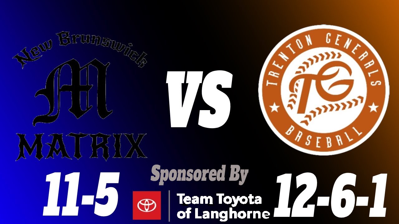 ACBL Baseball: New Brunswick Matrix vs. Trenton Generals. (7/1/23 ...