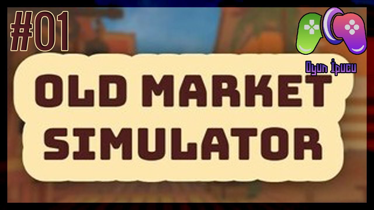 Old Market Simulator Türkçe #1 | Eski Zamanların Bakkalı - YouTube