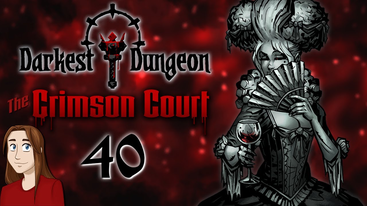 Darkest Dungeon: The Crimson Court - Let's Play - Episode 40 [The Baron ...