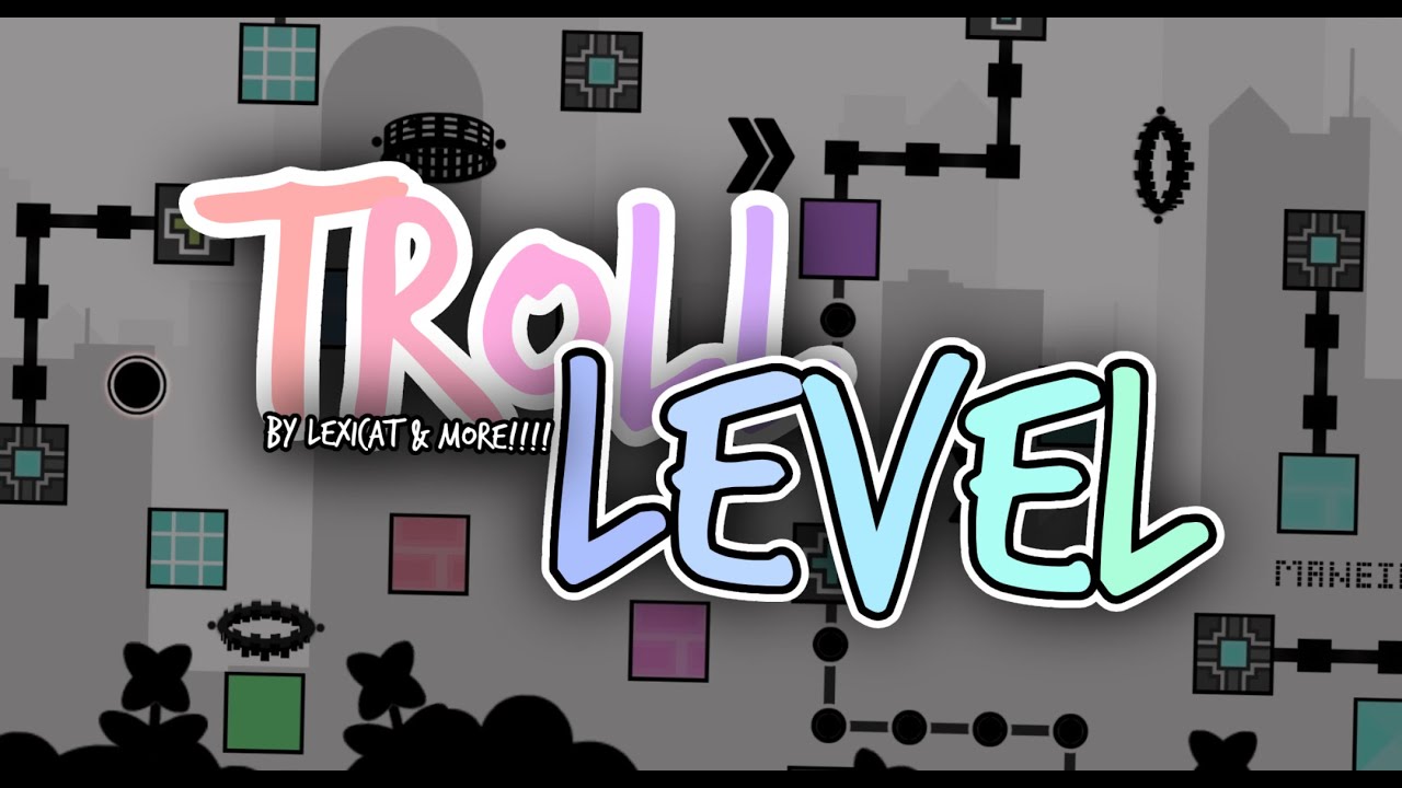 troll level 100% (extreme demon) | geometry dash - YouTube
